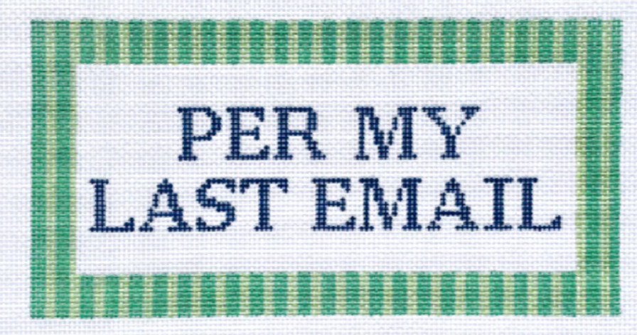 Per My Last Email – Canvas Queen Needlepoint