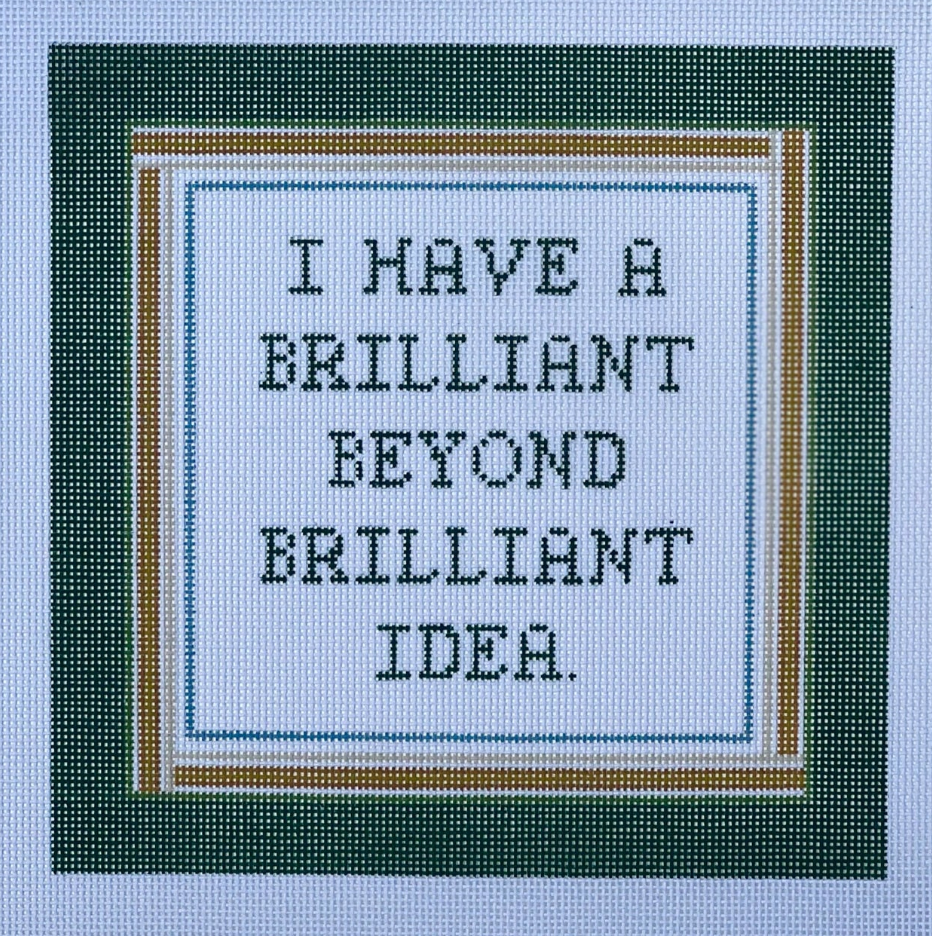I Have a Brilliant Beyond Brilliant Idea – Canvas Queen Needlepoint